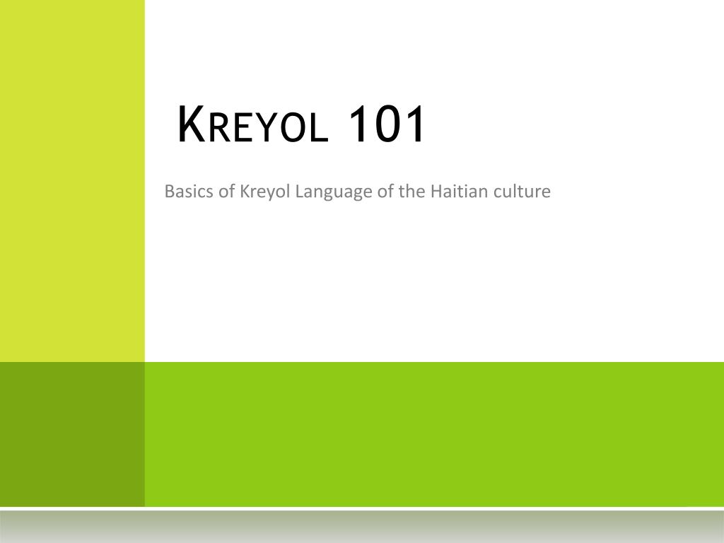 PPT - Kreyol 101 PowerPoint Presentation, free download - ID:2080820