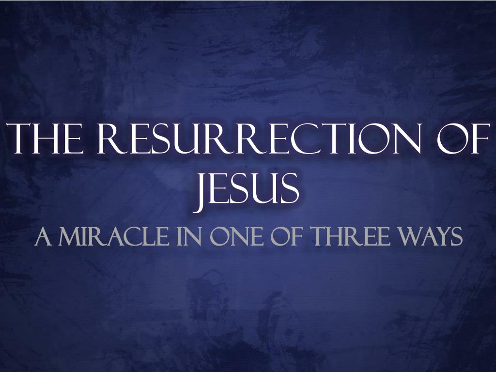 PPT - The Resurrection of Jesus PowerPoint Presentation, free download ...