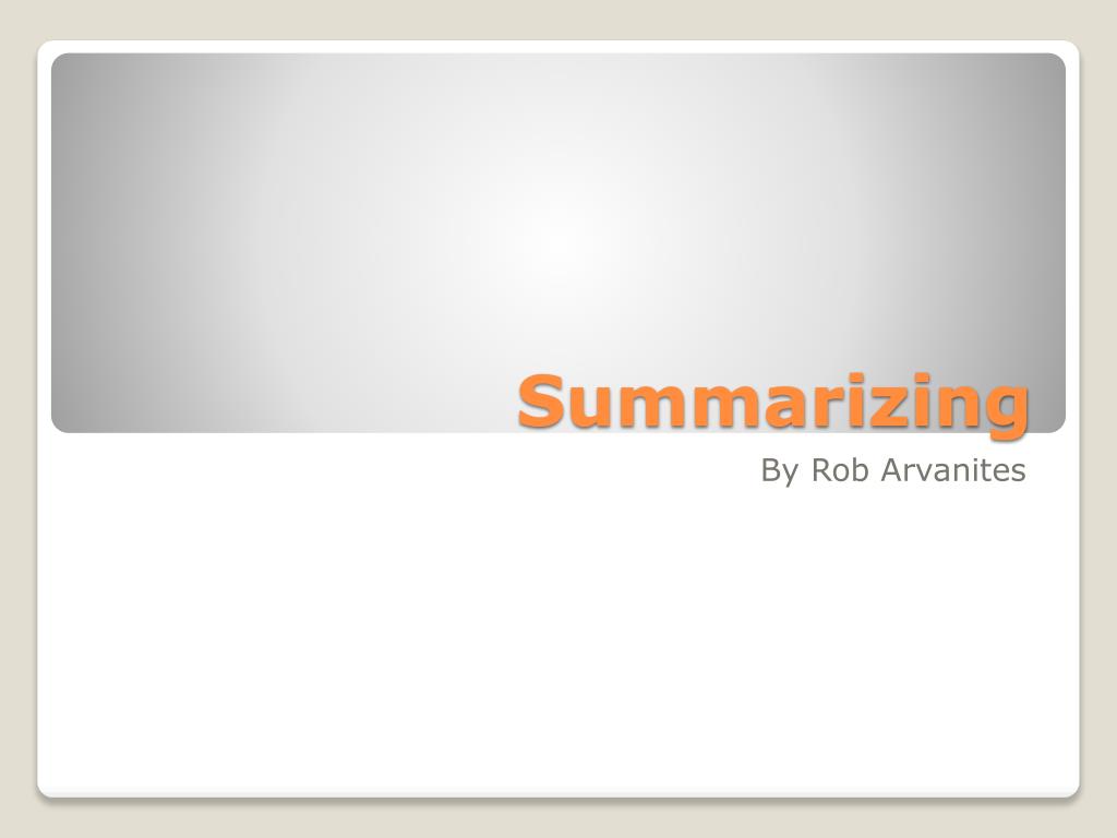 PPT - Summarizing PowerPoint Presentation, free download - ID:2080891