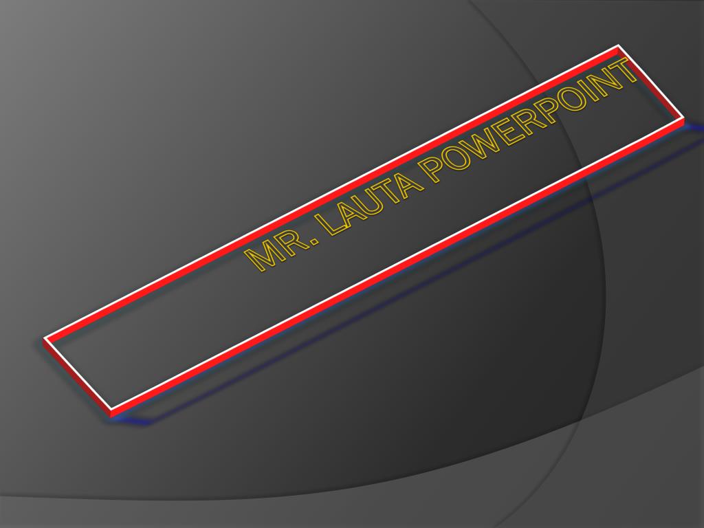 PPT - Mr. Lauta PowerPoint PowerPoint Presentation, free download - ID ...