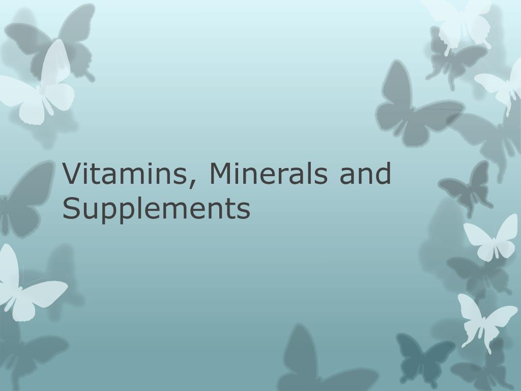 PPT - Vitamins, Minerals and Supplements PowerPoint Presentation, free ...