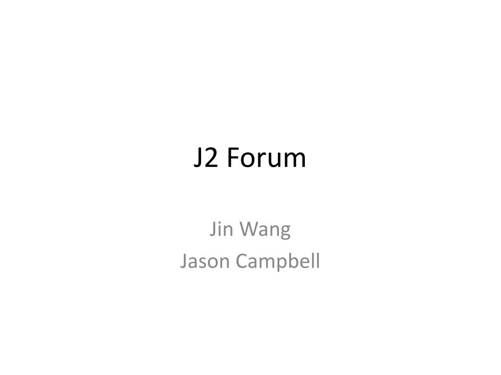 PPT - J2 Forum PowerPoint Presentation, free download - ID:2082011