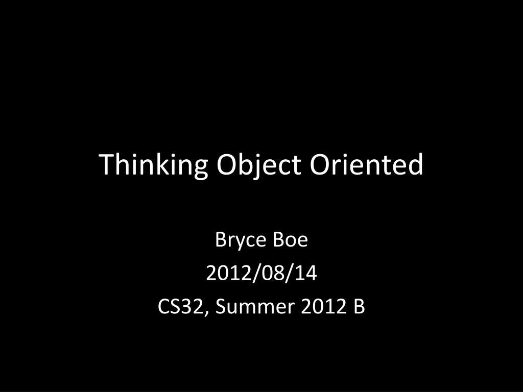PPT - Thinking Object Oriented PowerPoint Presentation, free download ...