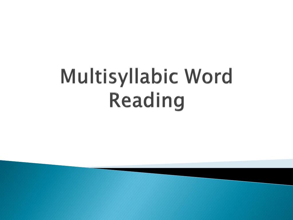 PPT - Multisyllabic Word Reading PowerPoint Presentation, free download ...