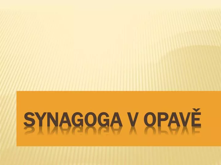 PPT - synagoga v Opavě PowerPoint Presentation, free download - ID:2084167