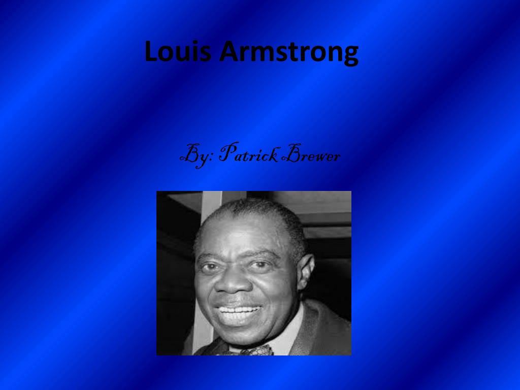 PPT - Louis Armstrong PowerPoint Presentation, free download - ID:2084224