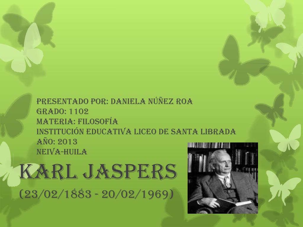 PPT - KARL JASPERS (23/02/1883 - 20/02/1969) PowerPoint Presentation ...