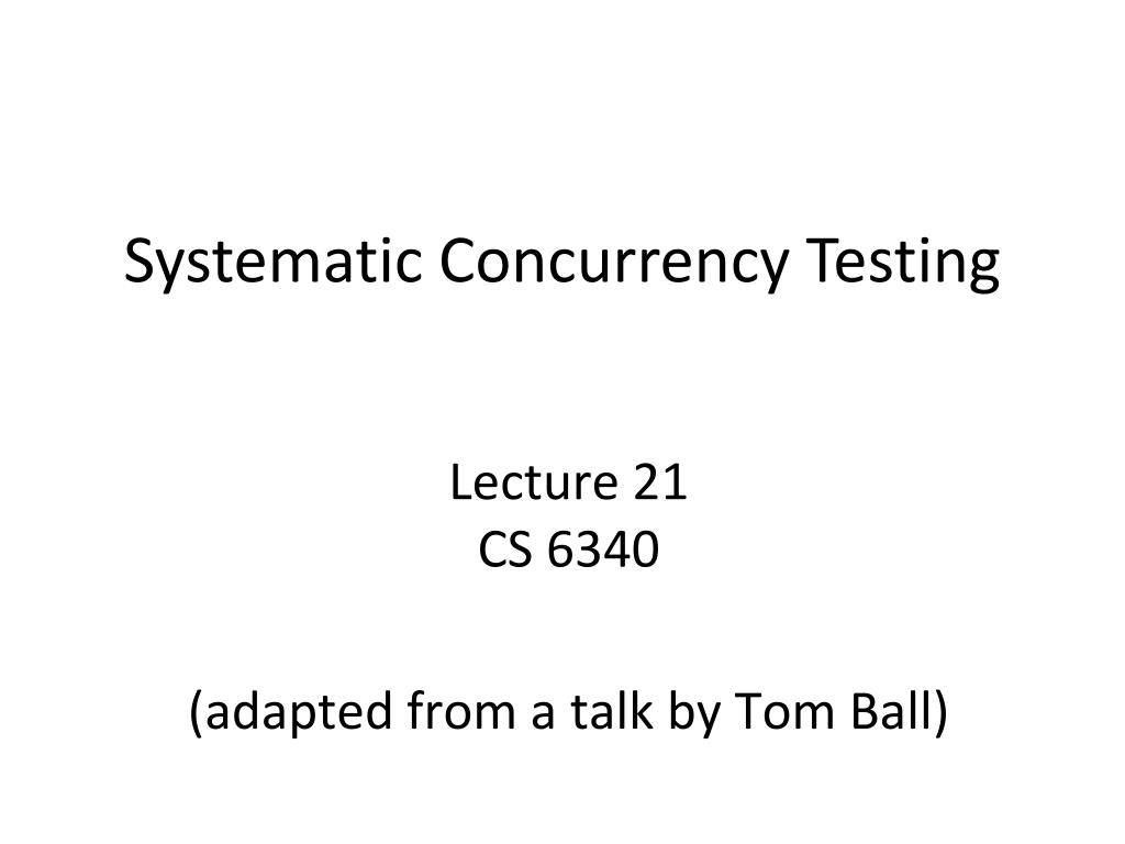 PPT - Systematic Concurrency Testing PowerPoint Presentation, free ...