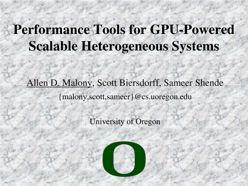 Ppt Performance Tools For Gpu Powered Scalable Heterogeneous Systems Powerpoint Presentation