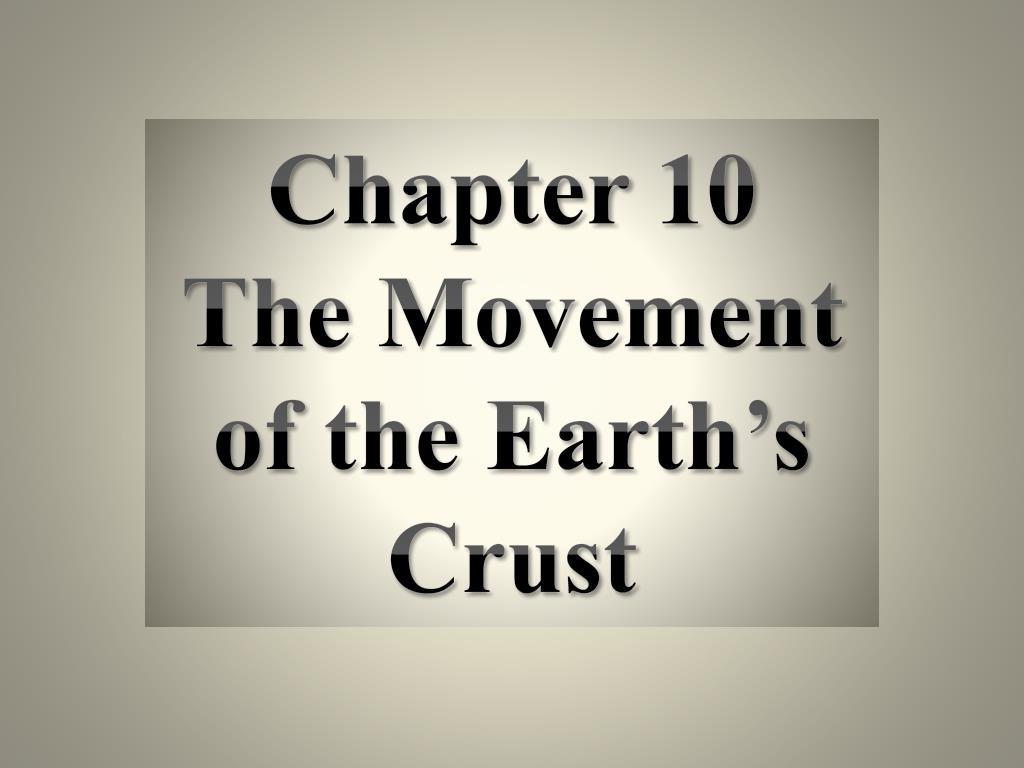 PPT - Chapter 10 The Movement of the Earth’s Crust PowerPoint ...
