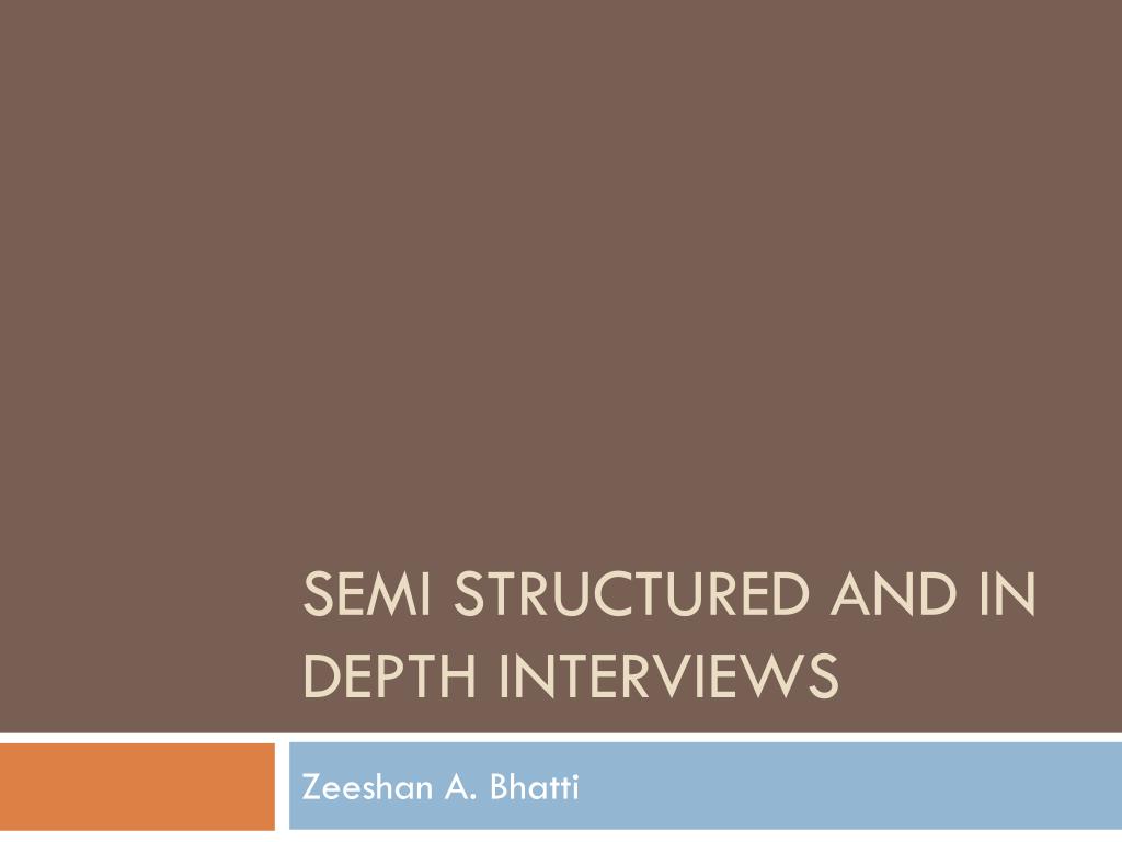 PPT - Semi Structured and in depth interviews PowerPoint Presentation ...