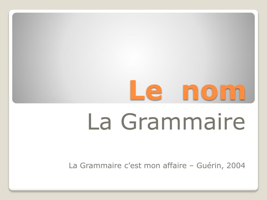 PPT - Le nom PowerPoint Presentation, free download - ID:2085743
