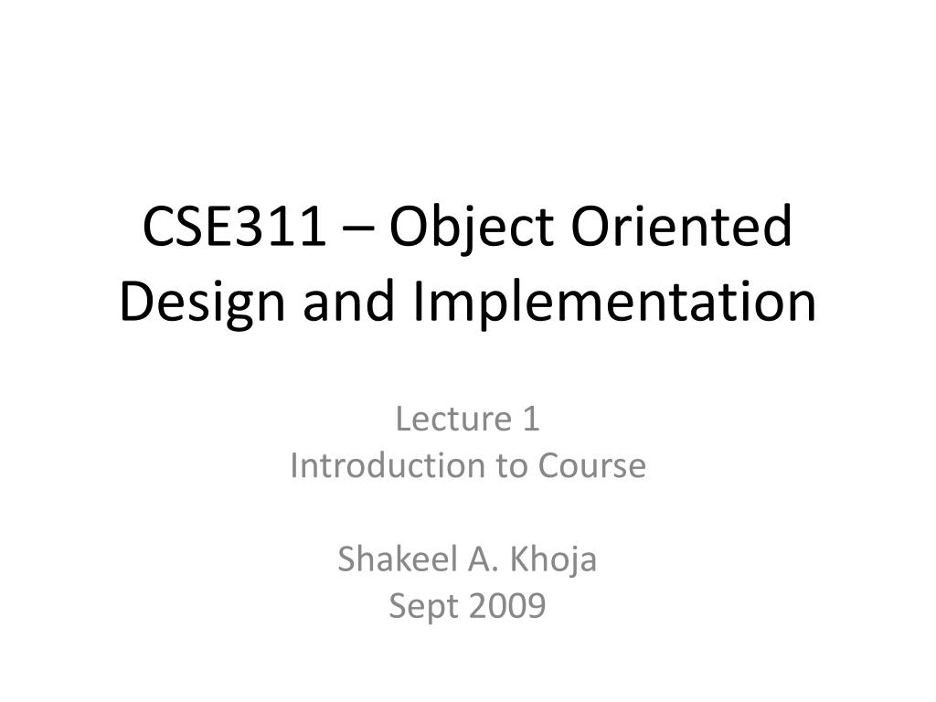 PPT - CSE311 – Object Oriented Design and Implementation PowerPoint ...