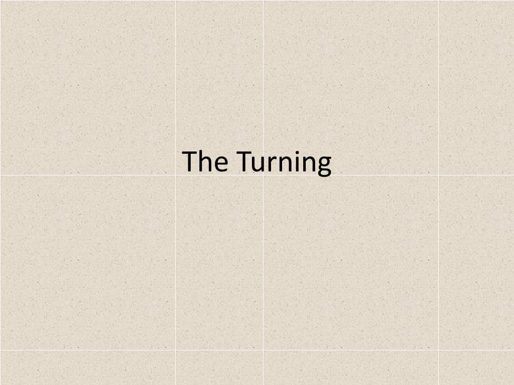 PPT - The Turning PowerPoint Presentation, free download - ID:2086233