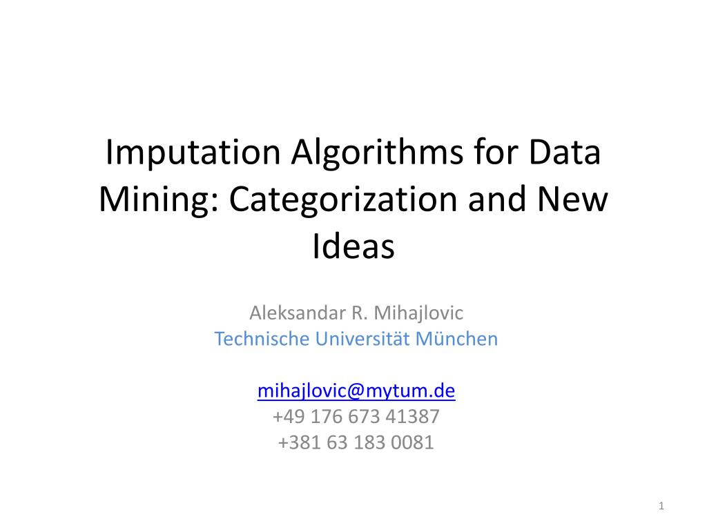 PPT - Imputation Algorithms for Data Mining: Categorization and New ...