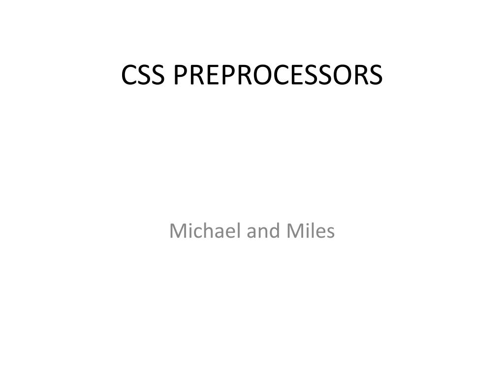 PPT - CSS PREPROCESSORS PowerPoint Presentation, free download - ID:2086562