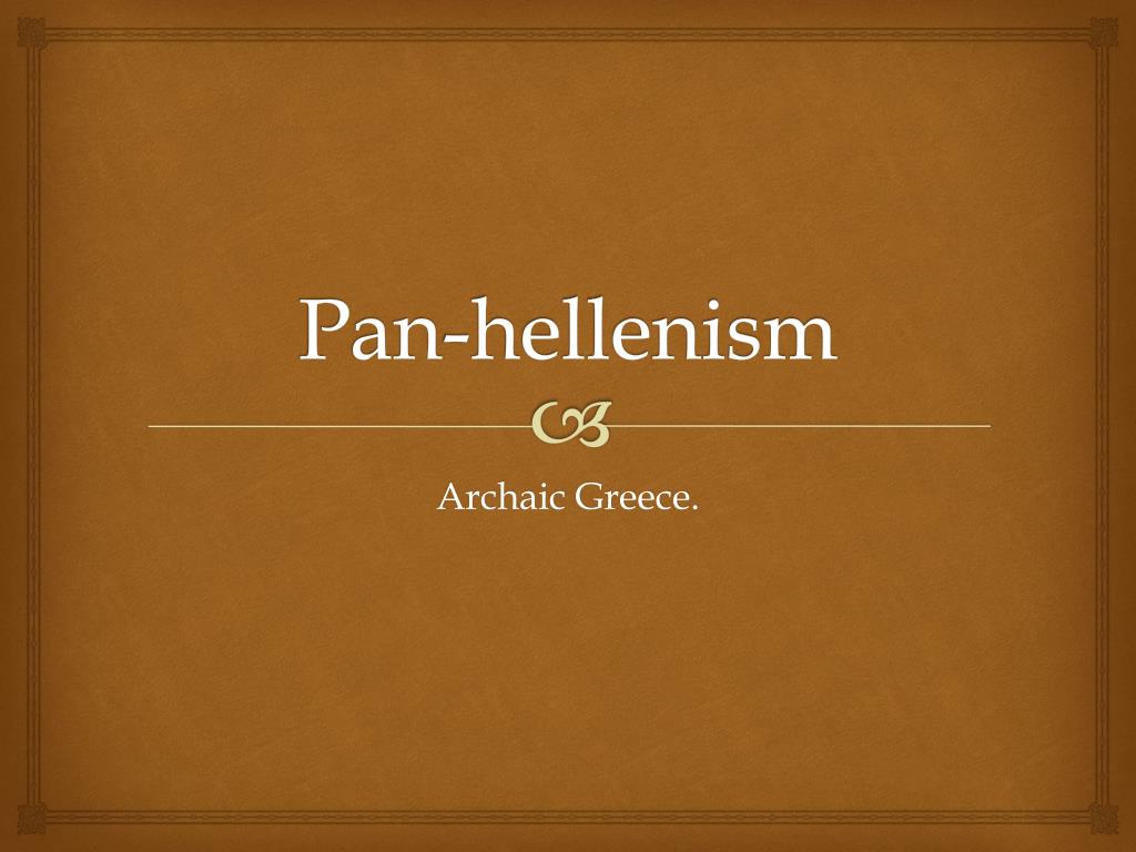 PPT - Pan-hellenism PowerPoint Presentation, free download - ID:2087006