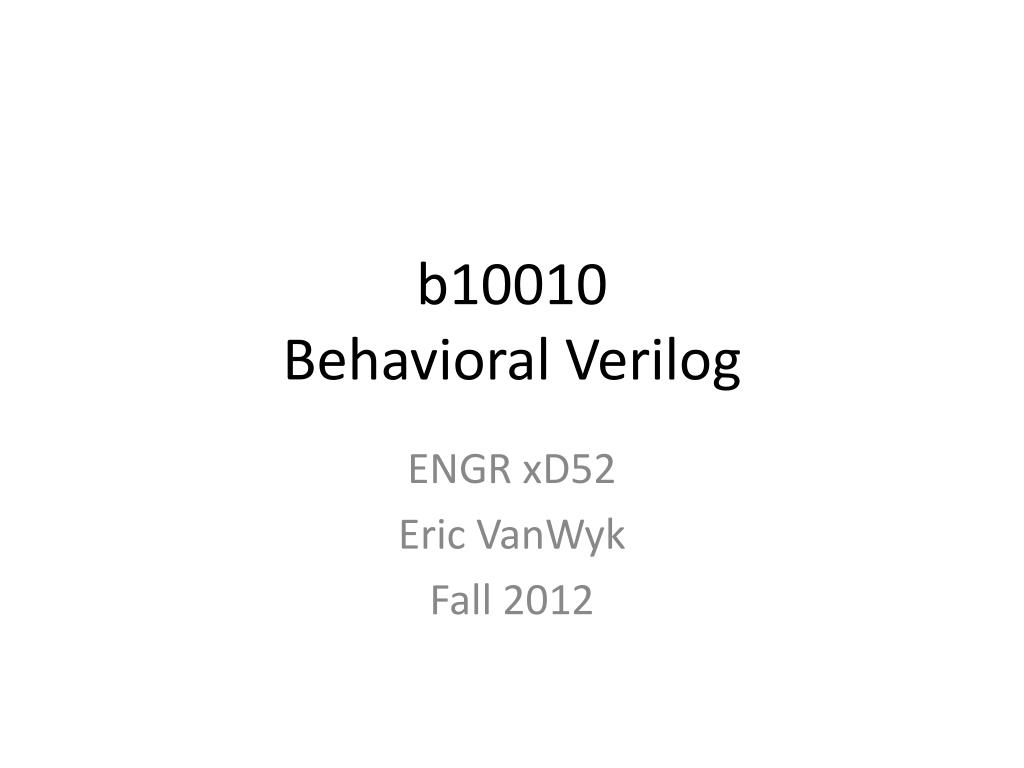 PPT - b10010 Behavioral Verilog PowerPoint Presentation, free download ...