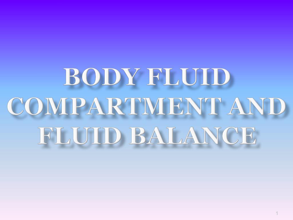 PPT - BODY FLUID COMPARTMENT AND FLUID BALANCE PowerPoint Presentation - ID:2087921