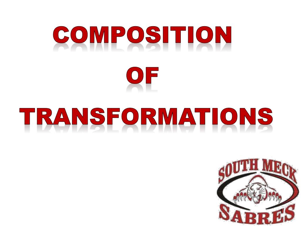 PPT - COMPOSITION OF TRANSFORMATIONS PowerPoint Presentation, free ...