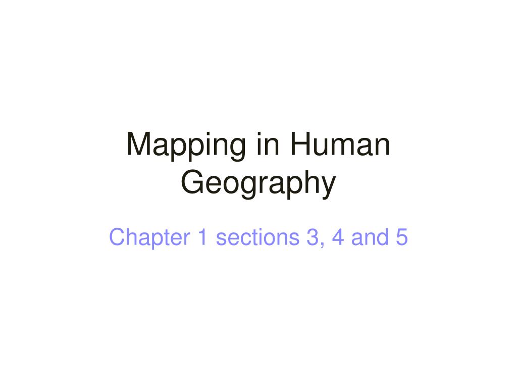 PPT - Mapping in Human Geography PowerPoint Presentation, free download ...