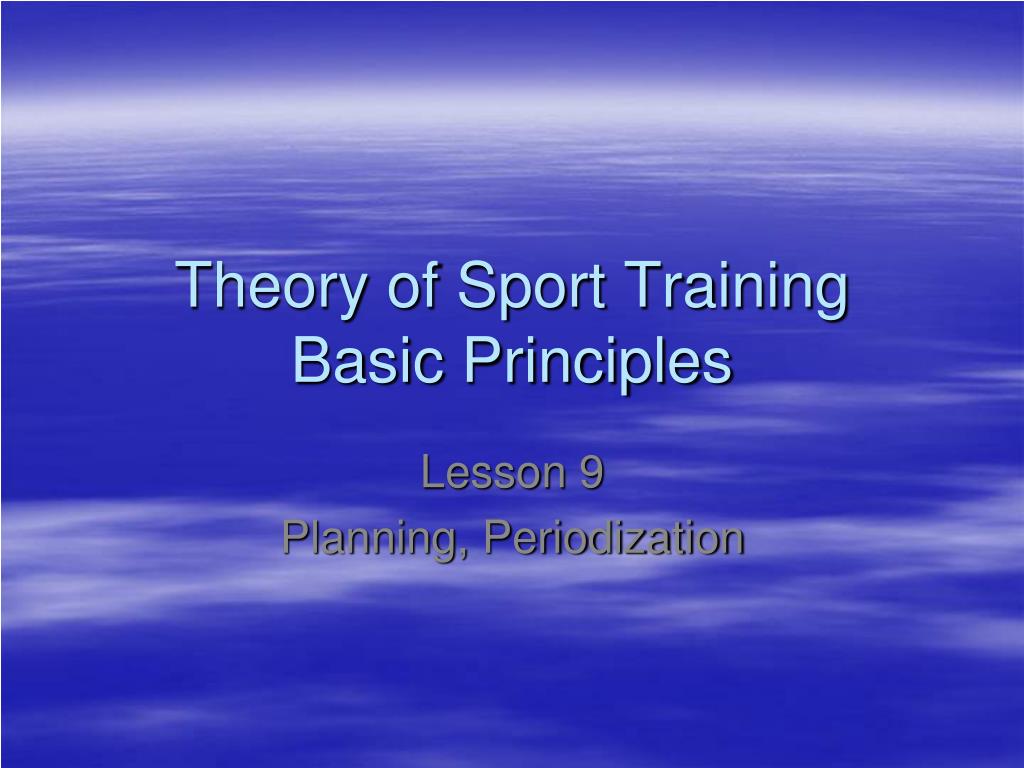 PPT - Theory of Sport Training Basic Principles PowerPoint Presentation ...