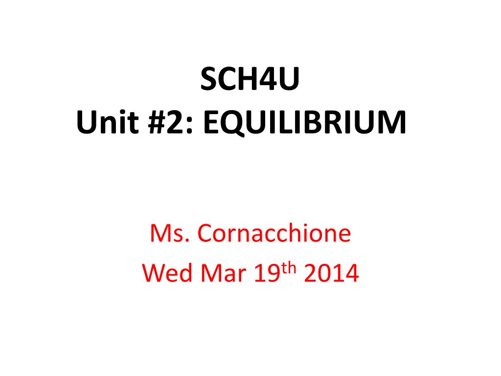PPT - SCH4U Unit #2: EQUILIBRIUM PowerPoint Presentation, free download ...