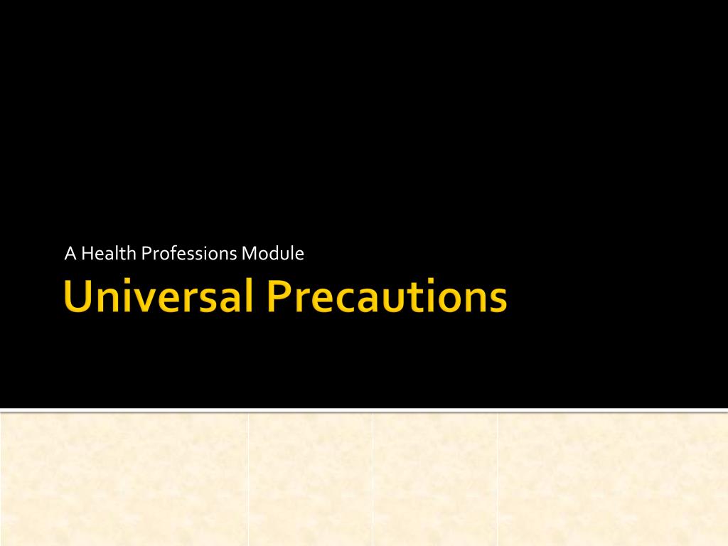 PPT - Universal Precautions PowerPoint Presentation, free download - ID ...