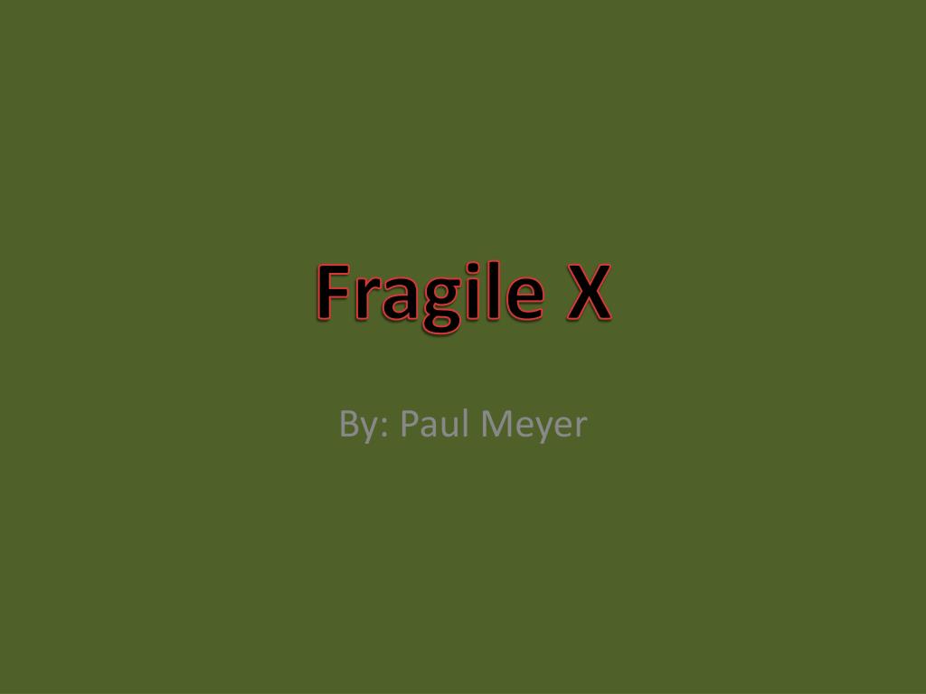 PPT - Fragile X PowerPoint Presentation, free download - ID:2089766