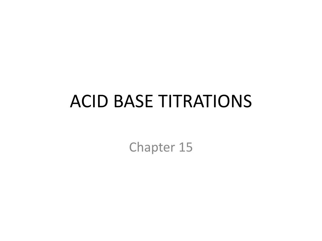 PPT - ACID BASE TITRATIONS PowerPoint Presentation, free download - ID ...