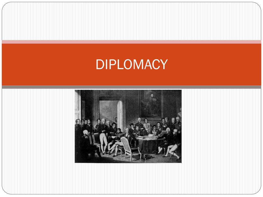 PPT - DIPLOMACY PowerPoint Presentation, free download - ID:2090633
