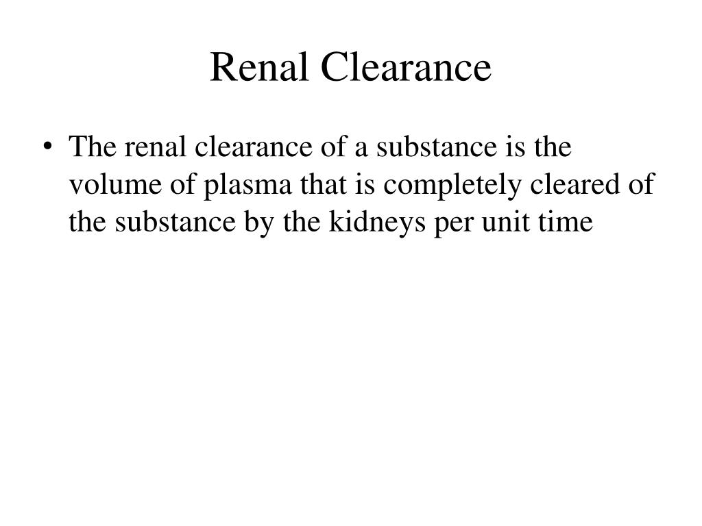 PPT - Renal Clearance PowerPoint Presentation, free download - ID:2090664