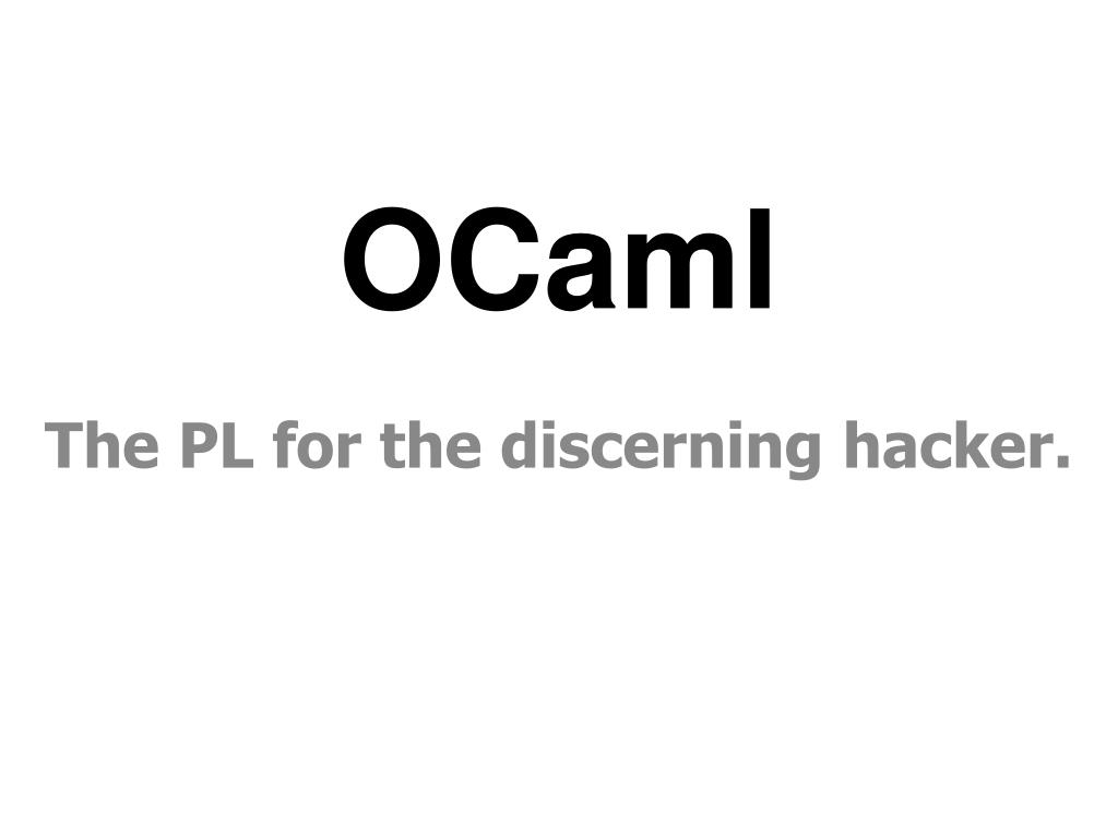 PPT - OCaml PowerPoint Presentation, free download - ID:2090687
