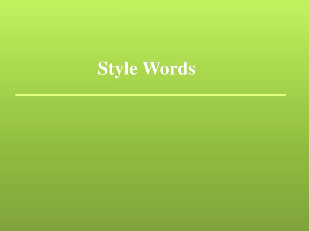 PPT - Style Words PowerPoint Presentation, free download - ID:2090812