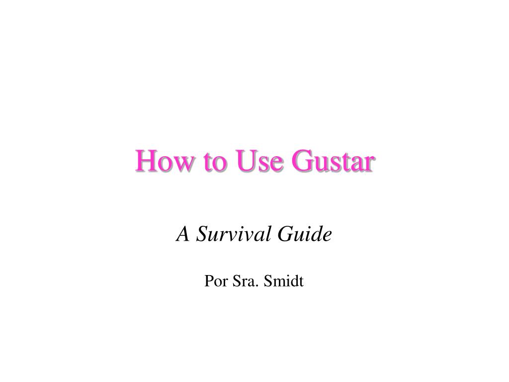 PPT - How to Use Gustar PowerPoint Presentation, free download - ID:2091750