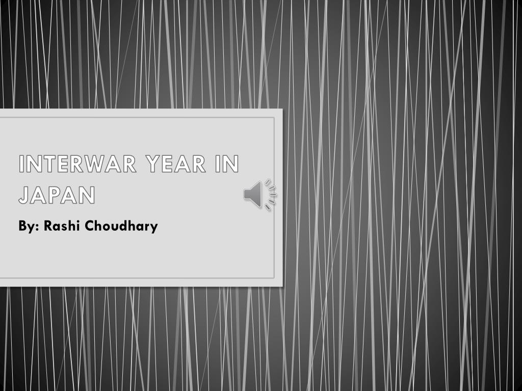 PPT - INTERWAR YEAR IN JAPAN PowerPoint Presentation, free download ...