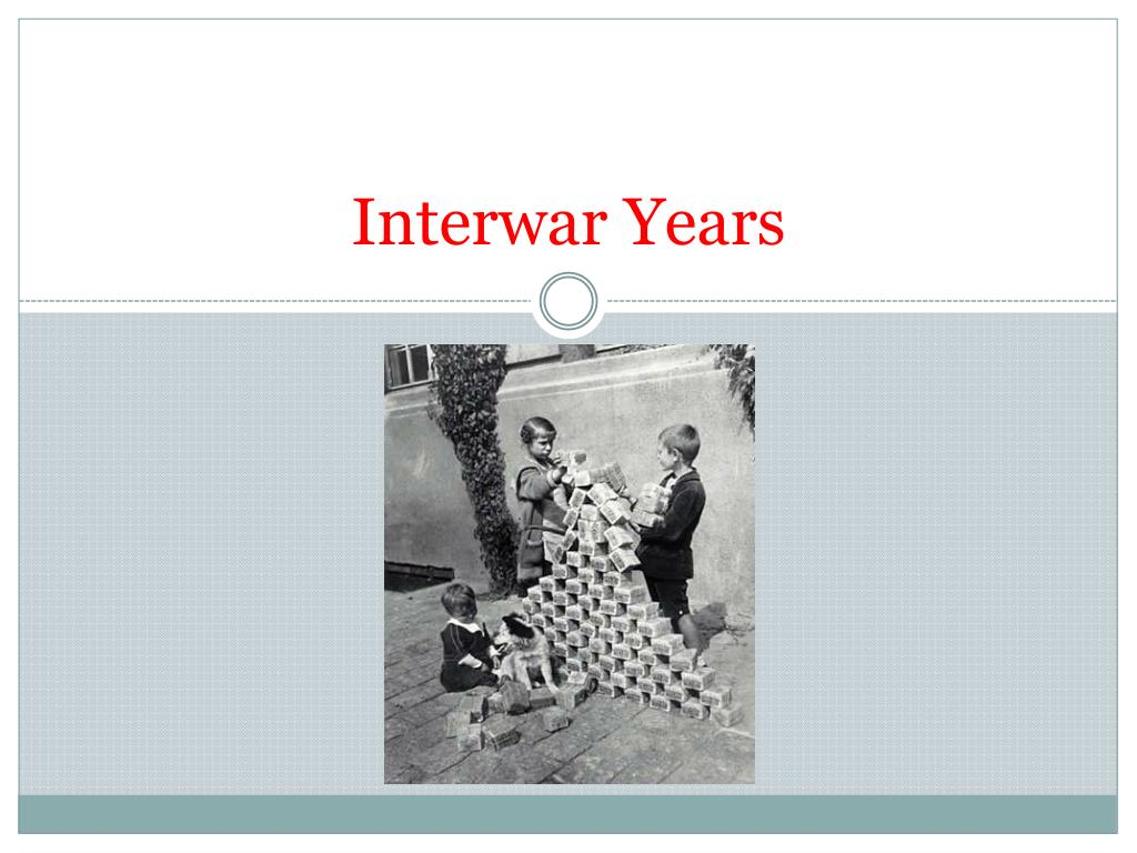 PPT - Interwar Years PowerPoint Presentation, free download - ID:2092278