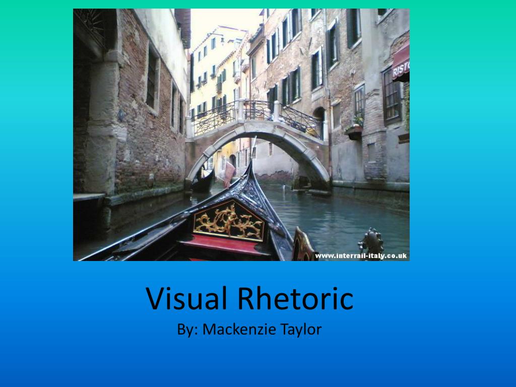 PPT - Visual Rhetoric By: Mackenzie Taylor PowerPoint Presentation ...