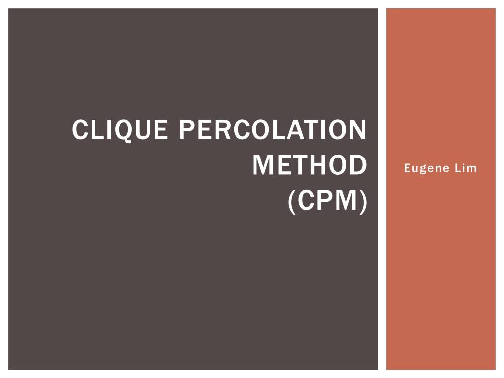 PPT - Clique Percolation Method (CPM) PowerPoint Presentation, free download - ID:2092704