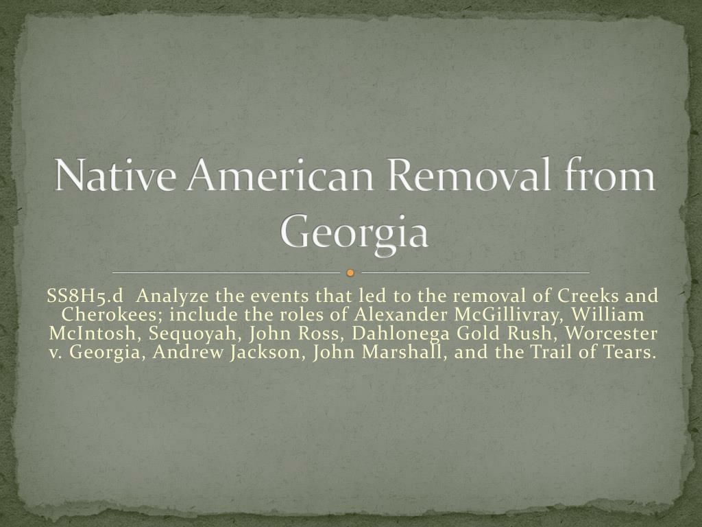 PPT - Native American Removal from Georgia PowerPoint Presentation ...