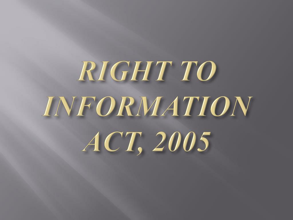 PPT - RIGHT TO INFORMATION ACT, 2005 PowerPoint Presentation, free download - ID:2094135