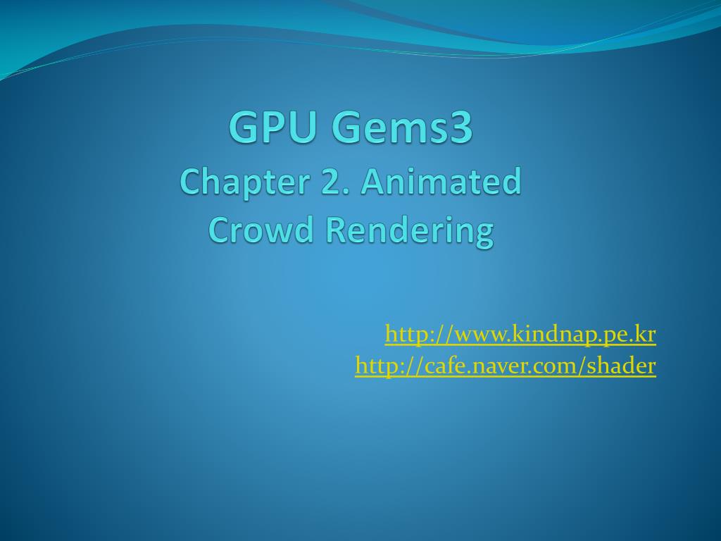 PPT - GPU Gems3 Chapter 2. Animated Crowd Rendering PowerPoint ...