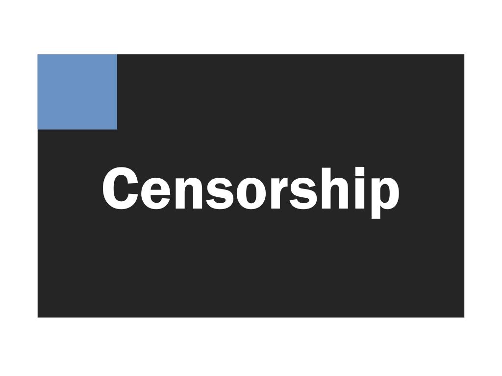 PPT - Censorship PowerPoint Presentation, free download - ID:2095410