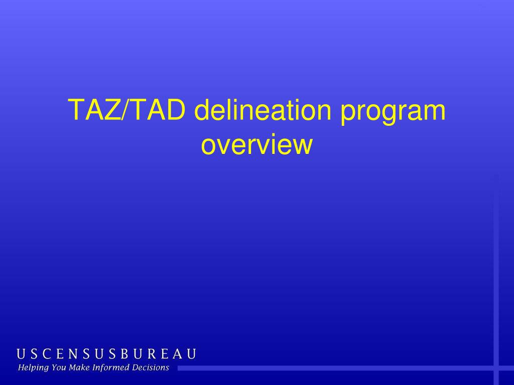 PPT - TAZ/TAD delineation program overview PowerPoint Presentation ...