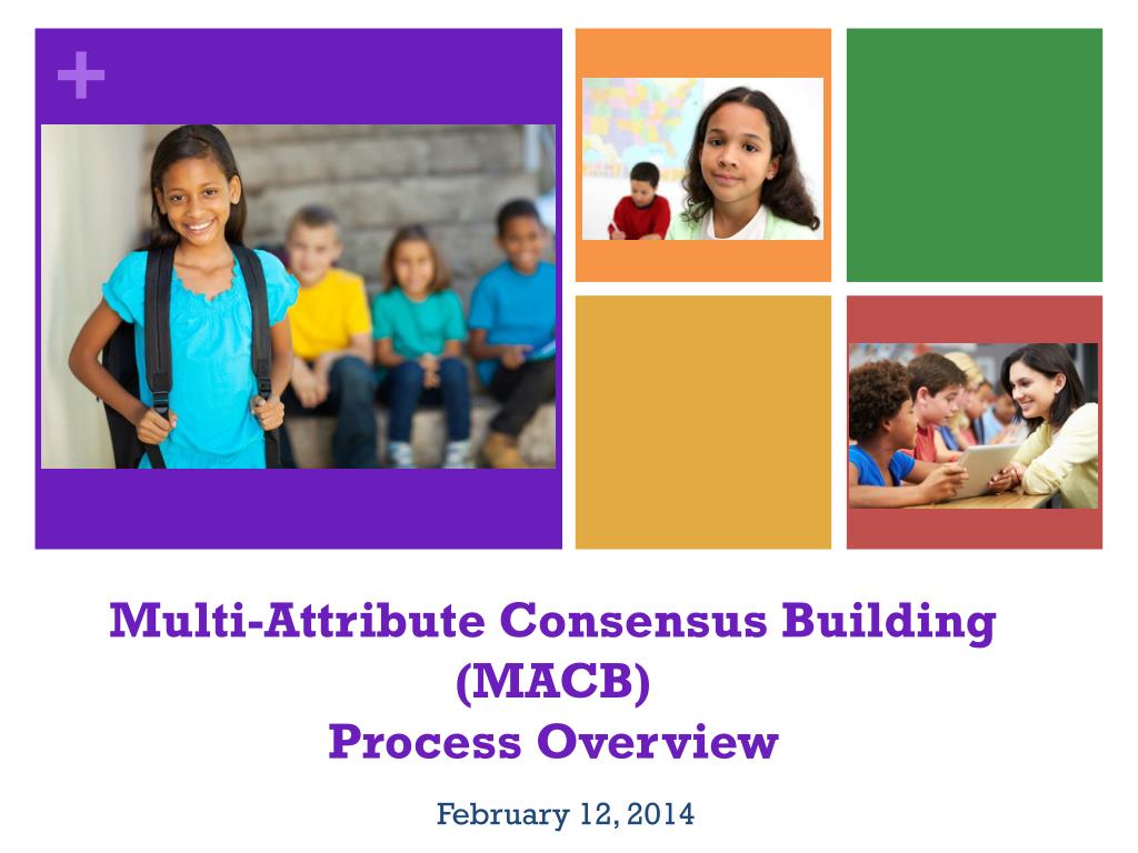 PPT - Multi-Attribute Consensus Building (MACB) Process Overview ...
