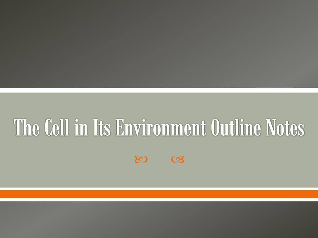 PPT - The Cell in Its Environment Outline Notes PowerPoint Presentation ...