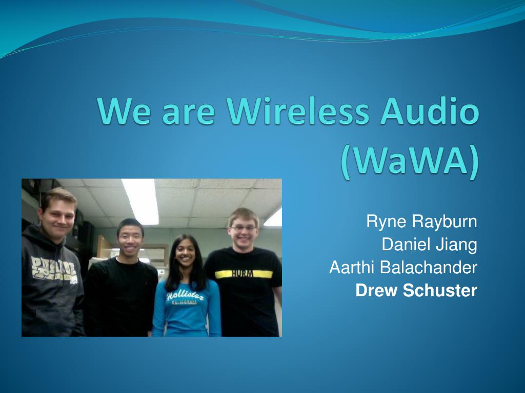 PPT - We are Wireless Audio ( WaWA ) PowerPoint Presentation, free ...
