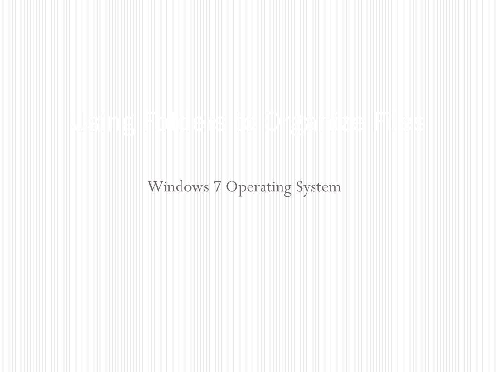 PPT - Using Folders to Organize Files PowerPoint Presentation, free ...