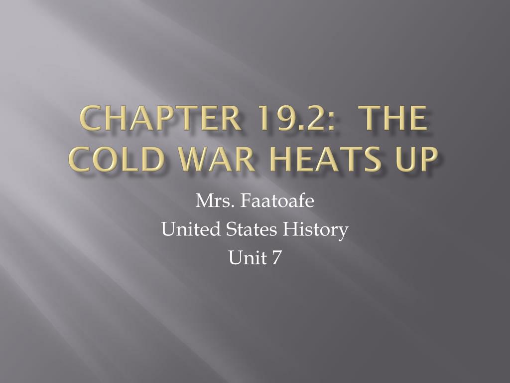 PPT - Chapter 19.2: The Cold War Heats Up PowerPoint Presentation, free ...