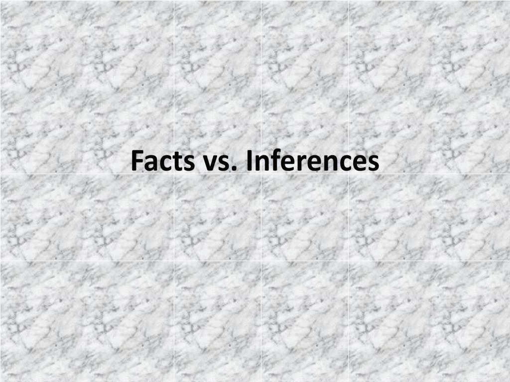 PPT - Facts vs. Inferences PowerPoint Presentation, free download - ID ...